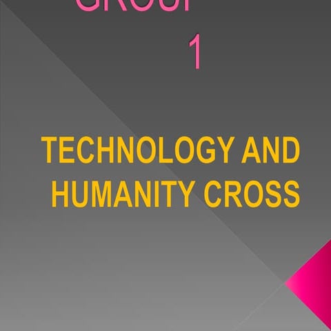 GROUP-1-Technology-and-Humanity-Cross-1-1.pptx