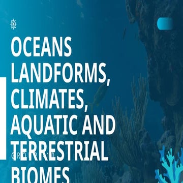 Ocean's landforms, Climates, Aquatic and Terrestrial biomes | PPT