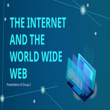 THE INTERNET AND THE WORLD WIDE WEB internet | PPTX