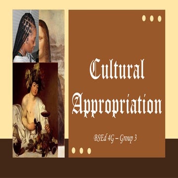Group-3-BSEd-4G-Cultural-Appropriation.pptx docs | PPTX