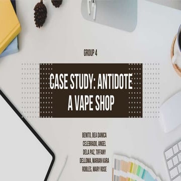 GROUP-4-PRESENTATION-CASE-STUDY-ANTIDOTE-VAPE-SHOP.pptx