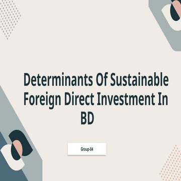 Group-4 Determinants of sustainable foreign direct investment in ...