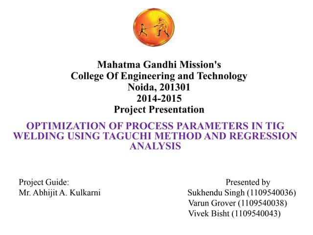 Optimization Of Tig Welding Using Taguchi And Regression Analysis Ppt
