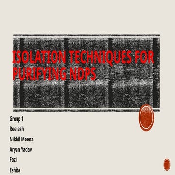 Group1 Forensic Chemistry Isolation techniques for purifying NDPS.pptx