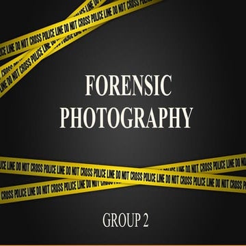 GROUP 2 - FORENSIC PHOTOGRAPHY.powerpoint | PPTX