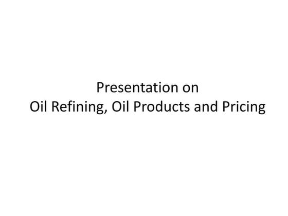 petroleum refinery and its product | PPT | Chemistry | Science
