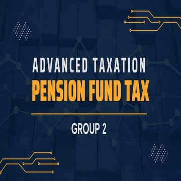 Comprehensive Overview of Pension Fund Taxation and Management ...