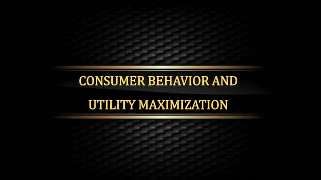 Consumer Behavior And Utility Maximization Pptx Business Business