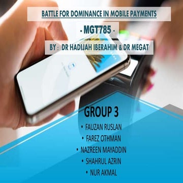 GROUP 3 - MGT 785- BATTLE FOR DOMINANCE IN MOBILE PAYMENTS -v2.pptx