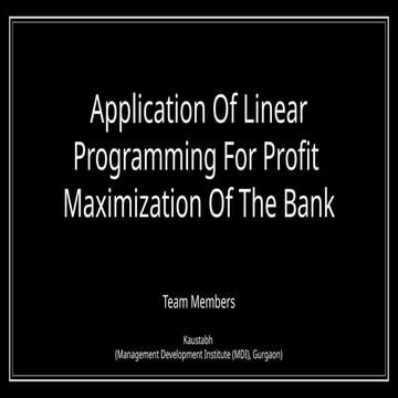 Application of Linear Programming for profit maximization of Banks | PPTX