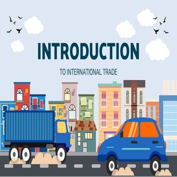 INTRODUCTION TO INTERNATIONAL TRADE | PPT