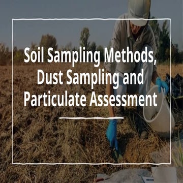Group 3 (Soil Sampling Methods, Dust Sampling and Particulate Asessment ...