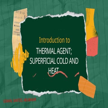 Thermal Agent: Superficial Cold and Heat | PPTX