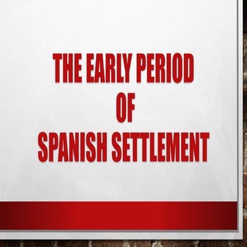 GROUP 4 - THE EARLY PERIOD OF SPANISH SETTLEMENT.pptx