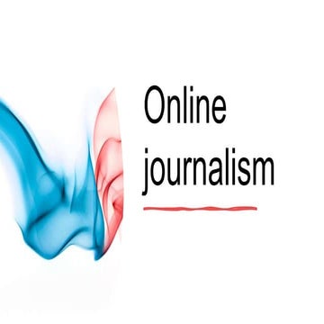 What is Online Journalism and its roll in media | PPT