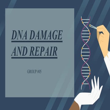 Group 5 - THE DNA Damage & Repair MECHANIMpptx | PPTX