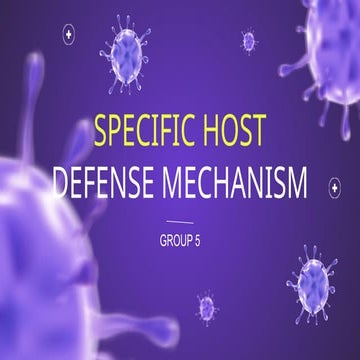 GROUP 5 - SPECIFIC HOST DEFENSE MECHANISM_20250804_203603_0000.pptx