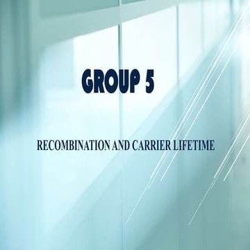 Recombination and carrier lifetime Slides | PPTX