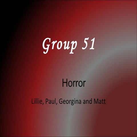 Group 51 pitch | PPT | Horror | Genres