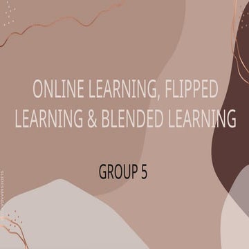 GROUP 5 ICT ONLINE LEARNING FLIPPED LEARNING BLENDED LEARNING week 9.pptx