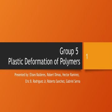 Group5_PlasticDeformationofPolymers_Presentation.pptx