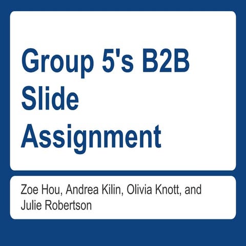 Group 5's B2B Slide Assignment | PPT