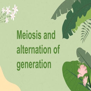 Botany - meiosis and alternation of generation.pptx