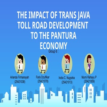 Group 6 - the Impact of Trans Java Toll Road to Economy 130422.pptx
