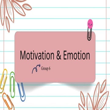 Group 6 Motivation & Emotion PRESENTATION | PPTX