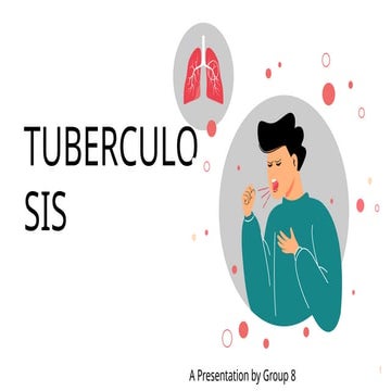{GROUP 8} TUBERCULOSIS.... presentation. | PPTX