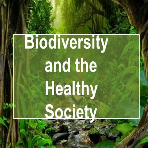 (01) BIODIVERSITY AND THE HEALTHY SOCIETY.pptx
