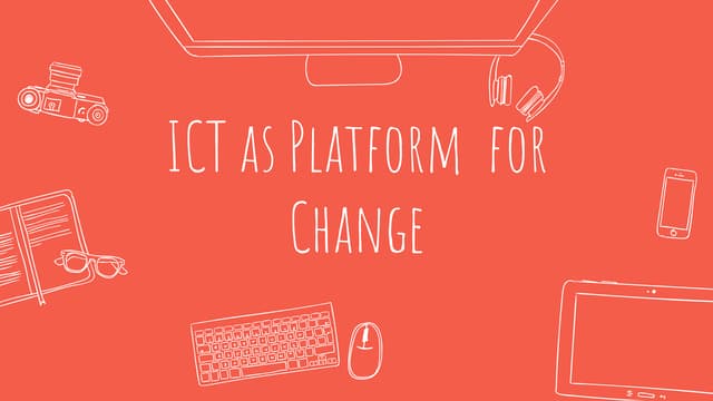 Module 13 ICT as a Platform for Change.pptx