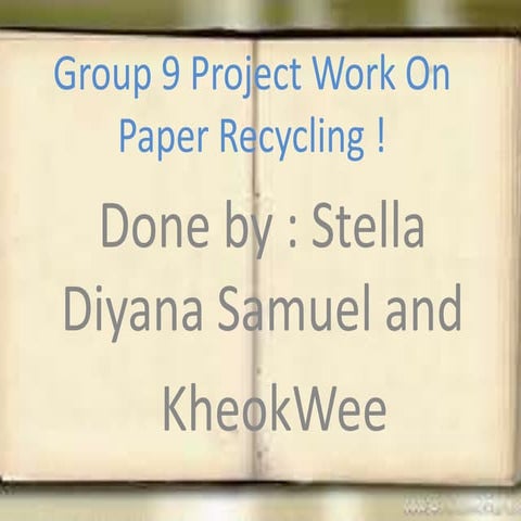 Group 9 project work on paper recycling ! | PPT
