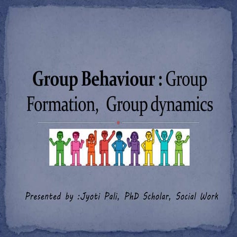Group behaviour made by Jyoti Pali, Research Scholar | PPTX