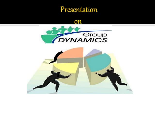 ppt of group dynamics | PPTX