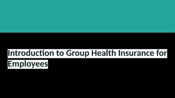 Understanding the Benefits of Employee Group Health Plans | PPT