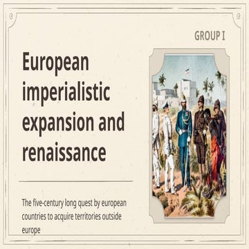 GROUP I - EUROPEAN IMPERIALISTIC EXPANSION AND RENAISSANCE.pptx