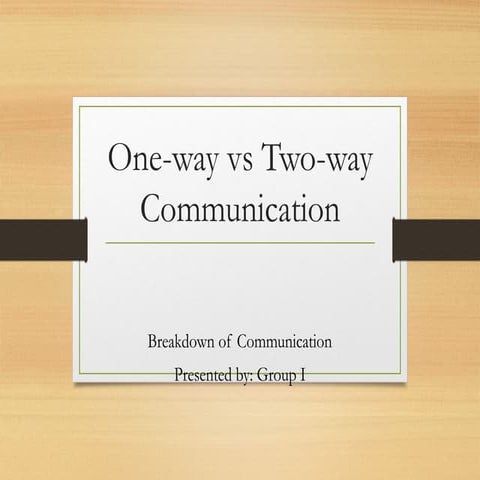 THE COMPARISON BETWEEN ONE WAY AND TWO WAY COMMUNICATION | PPT