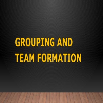 Grouping and Team formation with slides .pptx