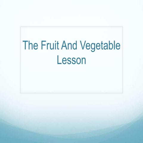 The Fruit and Vegetable Lesson | PPT