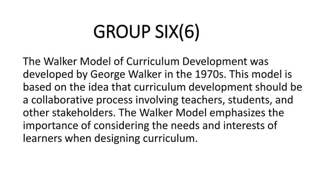 Decker Walker's curriculum model (1971) | PPTX