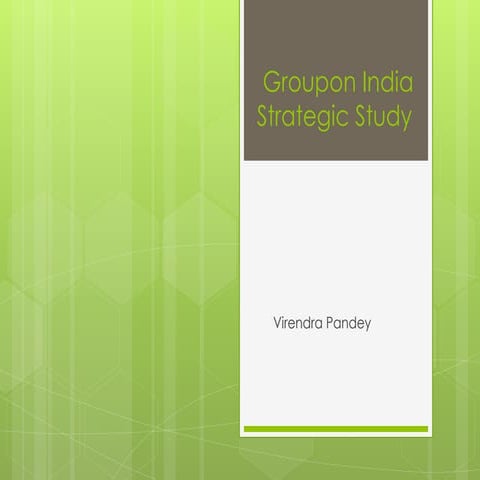 Groupon india strategic study | PPT