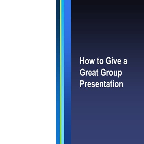 How to Give a Great Group Presentation | PPTX