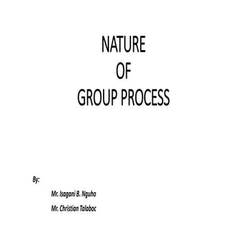 Nature of Group Process (Beginnings of Group Dynamics (Field Theory ...