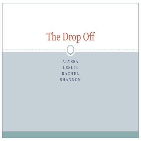 The Drop Off | PPTX