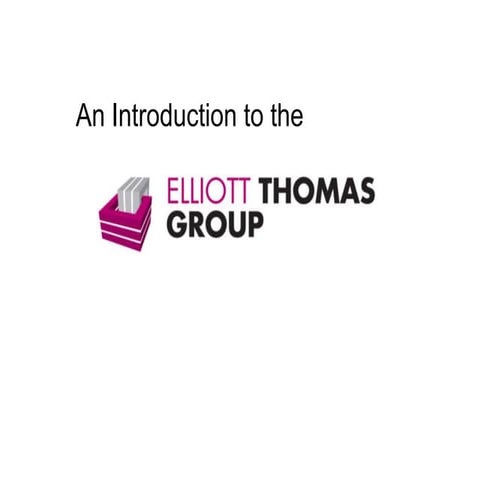 Introduction to The Elliott Thomas Group | PPTX