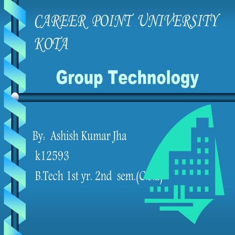 Group technology[1](1) | PPTX | Manufacturing Industry | Industries