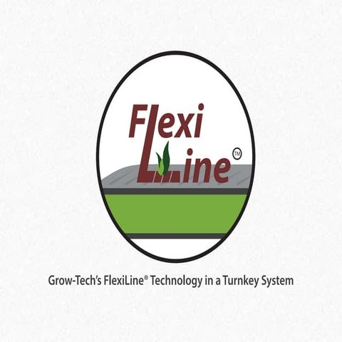 Grow-Tech LLC's FlexiLine® Technolgy | PPT