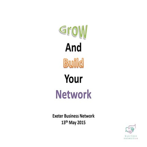Grow and build your network - as presented at Business Network SW ...