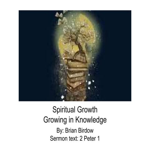 Growing in Knowldege (2 Peter 1) | PPTX